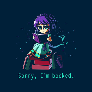 Sorry, I'm Booked. | Funny, cute & nerdy t-shirts – TeeTurtle