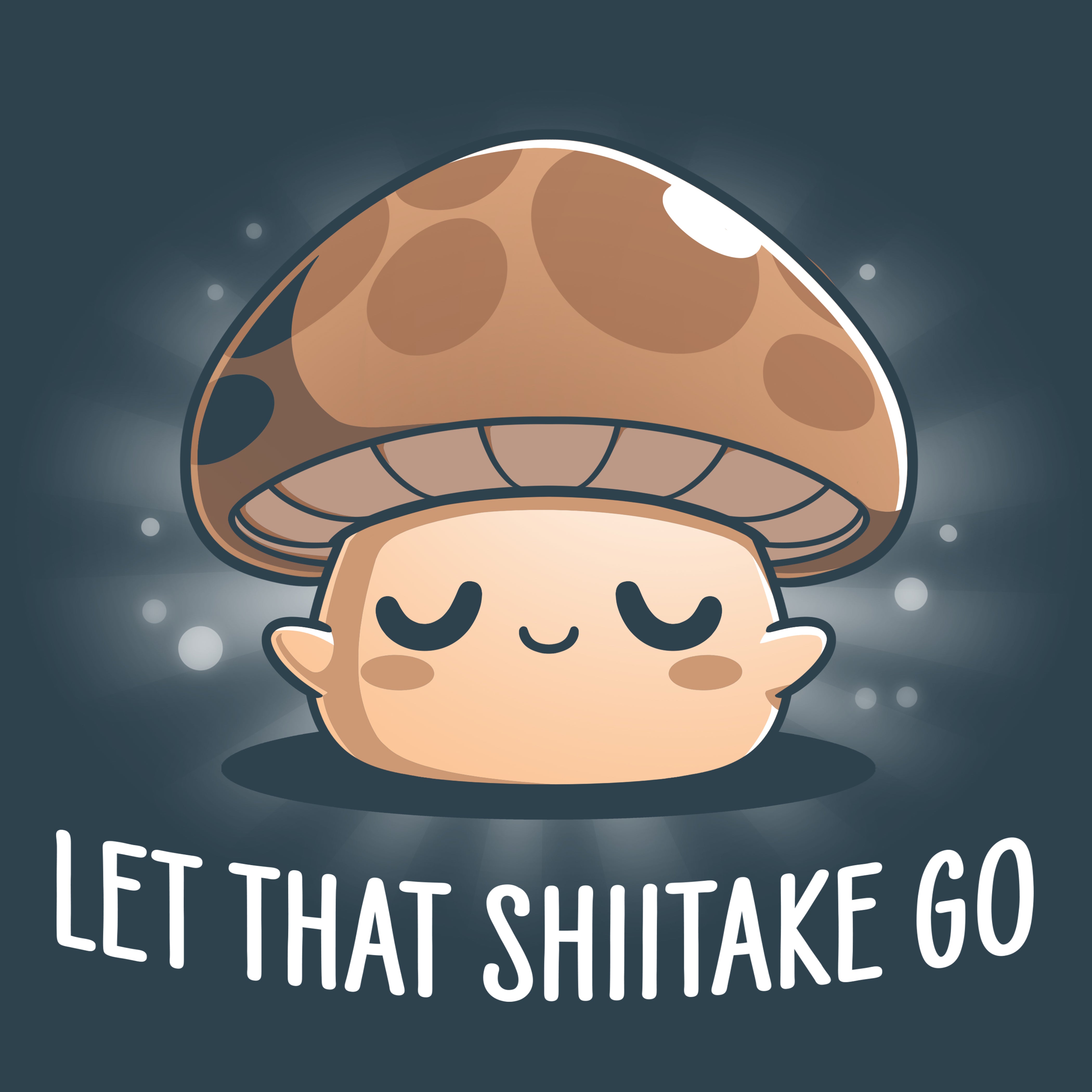 Let That Shiitake Go | Funny, cute, & nerdy t-shirts – TeeTurtle
