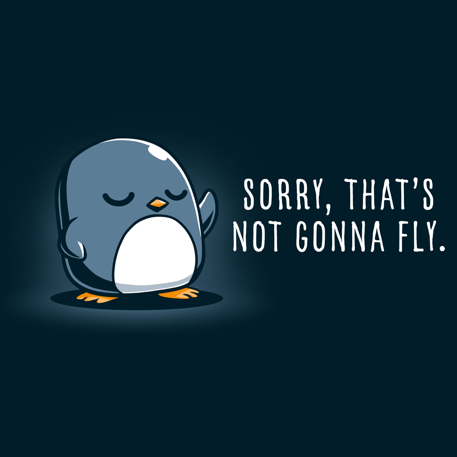 Sorry, That's Not Gonna Fly | Funny, cute, & nerdy t-shirts – TeeTurtle